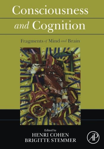 Consciousness and Cognition: Fragments of Mind and Brain: Cohen, Henri ...