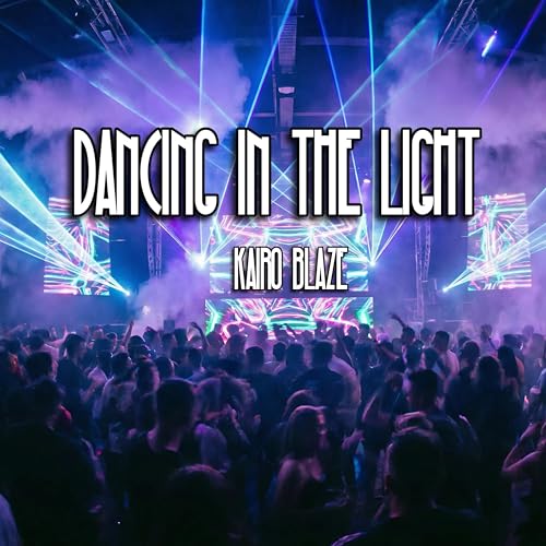 Dancing in the Light by KaiRo Blaze on Amazon Music Unlimited