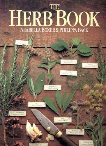 Boxer, Arabella, and Philippa Back: THE HERB BOOK (1st edition): Boxer ...