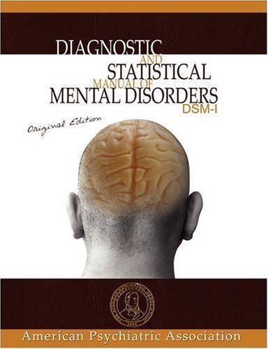 Diagnostic and Statistical Manual of Mental Disorders: DSM-I Original ...