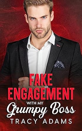Fake Engagement With Grumpy Boss: A Billionaire Boss, Age Gap Romance ...