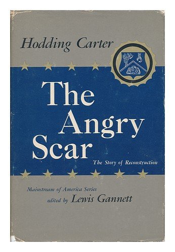 Angry Scar. The Story of Reconstruction: CARTER, Hodding.: Amazon.com ...