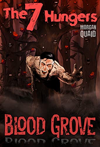 Amazon.com: The Seven Hungers: Blood Grove eBook : Quaid, Morgan, Ikner ...