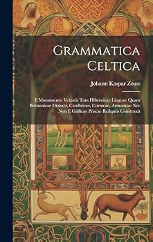Grammatica Celtica: E Monumentis... book by Johann Kaspar Zeuss