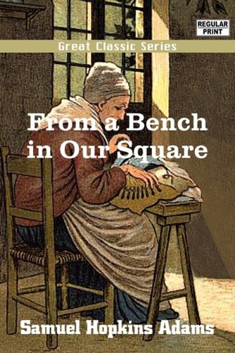 From a Bench in Our Square : Samuel Hopkins Adams: Amazon.in: Books