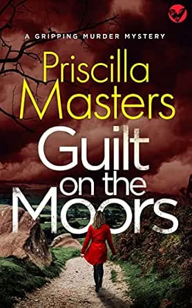 GUILT ON THE MOORS an addictive crime thriller full of twists: an ...