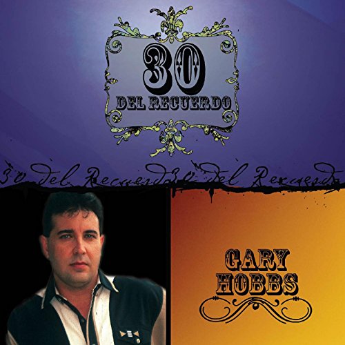 Play 30 Del Recuerdo by Gary Hobbs on Amazon Music
