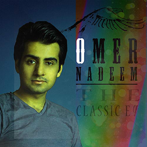 Écouter The Classics par Omer Nadeem sur Amazon Music Unlimited
