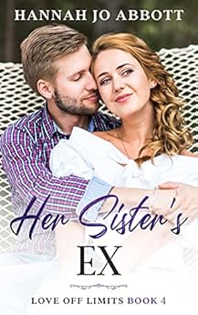 Her Sister's Ex: a Christian enemies to lovers romance (Love Off Limits Book 4) - Kindle edition ...