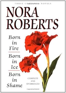 9780399143885: Born In Fire; Born In Ice; Born In Shame: Three Complete ...