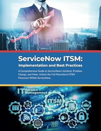 Amazon | ServiceNow ITSM: Implementation and Best Practices: A ...