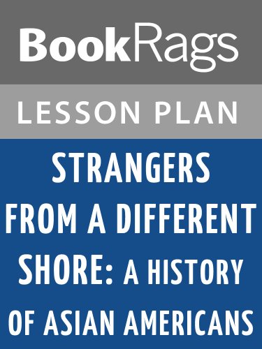 Lesson Plan Strangers from a Different Shore: A History of Asian ...