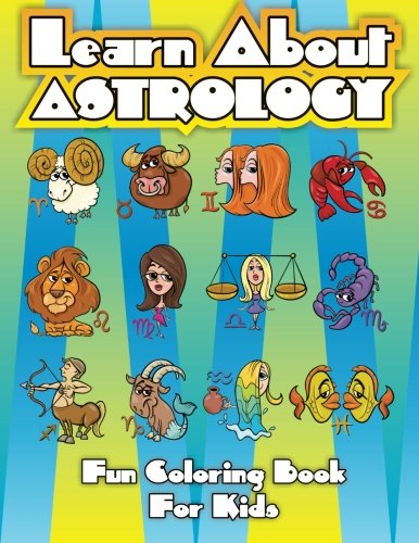 Learn About Astrology Fun Coloring Book For Kids (Super Fun Coloring ...