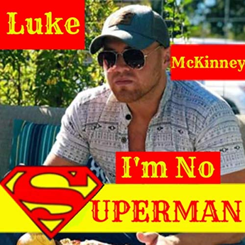 I'm No Superman by Luke McKinney on Amazon Music - Amazon.com