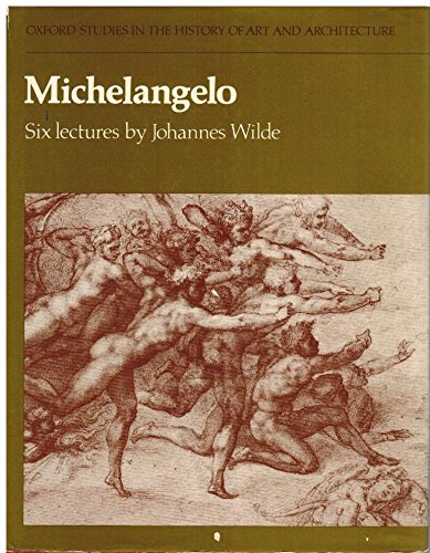 Michelangelo: Six lectures (Oxford studies in the history of art and ...