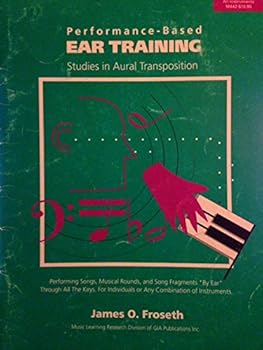 Performance-Based Ear Training book by James O. Froseth