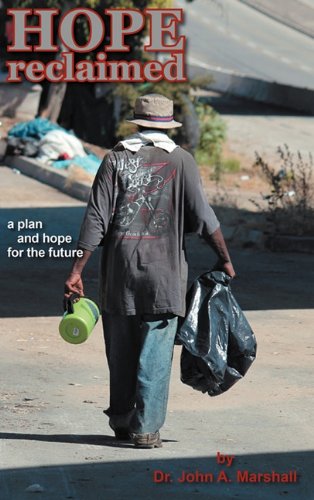 Hope Reclaimed: A Plan and Hope for the Future: Marshall, John A ...
