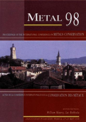 Metal 98 (ICOM conference on Metals Conservation): Mourey, William ...
