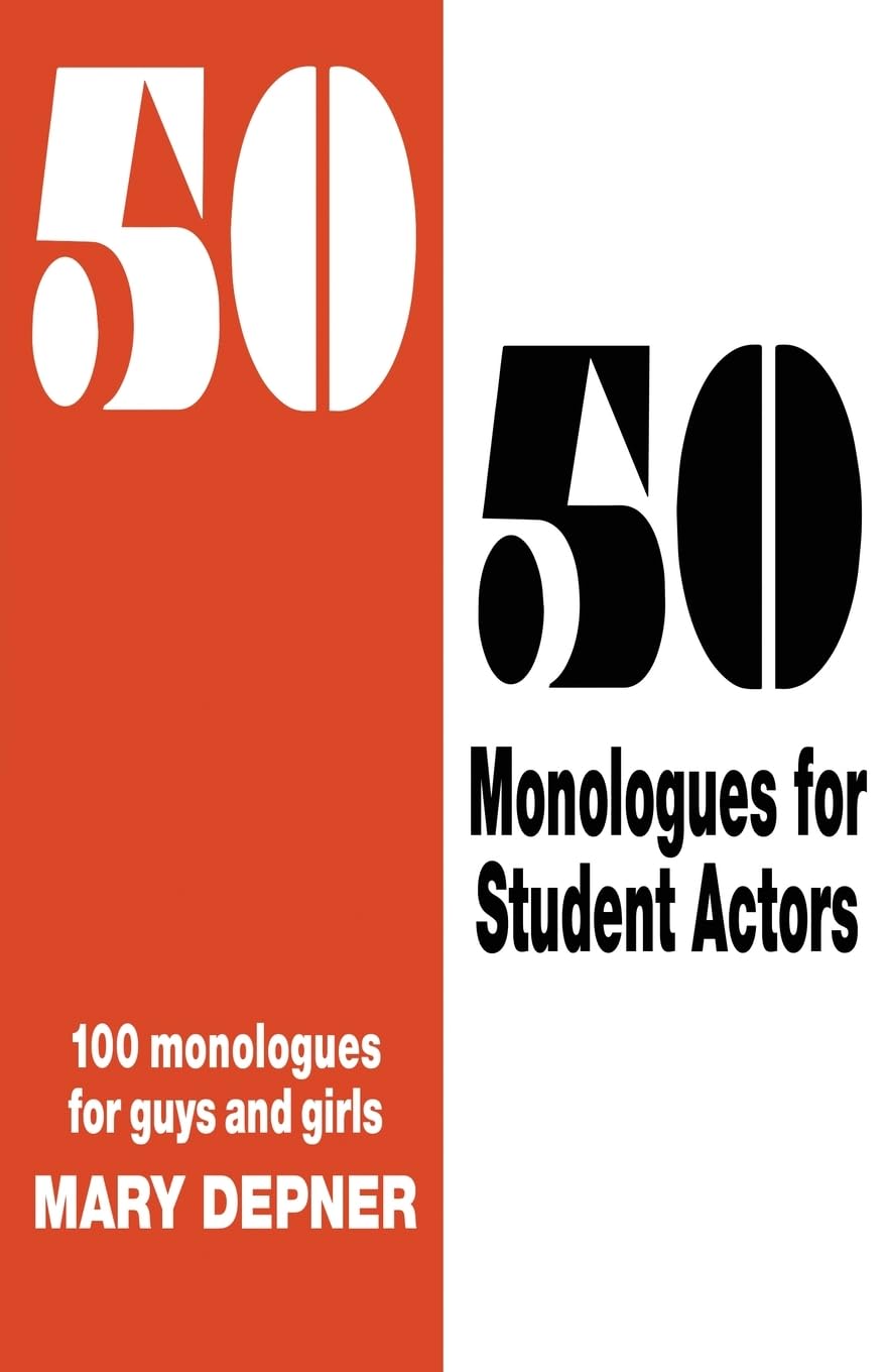 50/50 Monologues for Student Actors-Volume 1: Depner, Mary ...