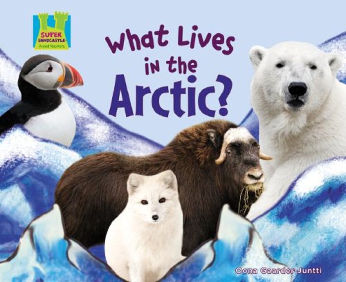 What Lives in the Arctic? (Animal Habitats): Gaarder-Juntti, Oona ...