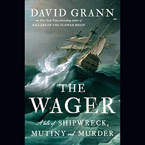 Amazon.com: The Wager: A Tale of Shipwreck, Mutiny and Murder (Audible ...