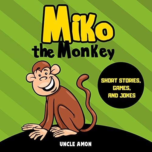 Miko the Monkey: Short Stories, Games, and Jokes (Audible Audio Edition ...