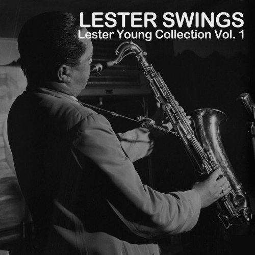 Play Lester Swings, Lester Young Collection, Vol. 1 by Lester Young ...