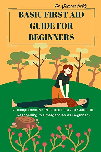 Amazon.com: Basic first aid guide for beginners: A comprehensive ...