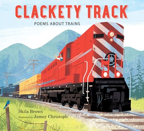 Clackety Track: Poems about Trains | Guatemala Digital ...