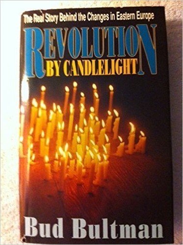 Revolution by Candlelight: The Real Story Behind the Changes in Eastern ...