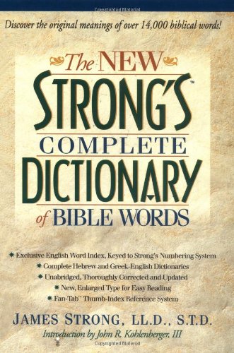 The New Strong's Complete Dictionary of Bible Words: Strong, James ...