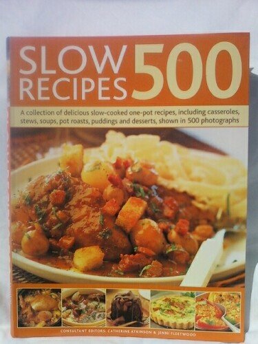 500 Slow Recipes: Catherine Atkinson, Jenni Fleetwood: 9780681949898 ...