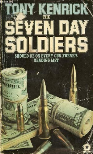 Seven Day Soldiers: Tony Kenrick: 9780352396259: Amazon.com: Books