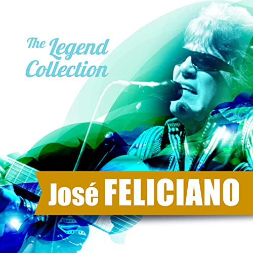 The Legend Collection: José Feliciano | Jose Feliciano | Amazon Music