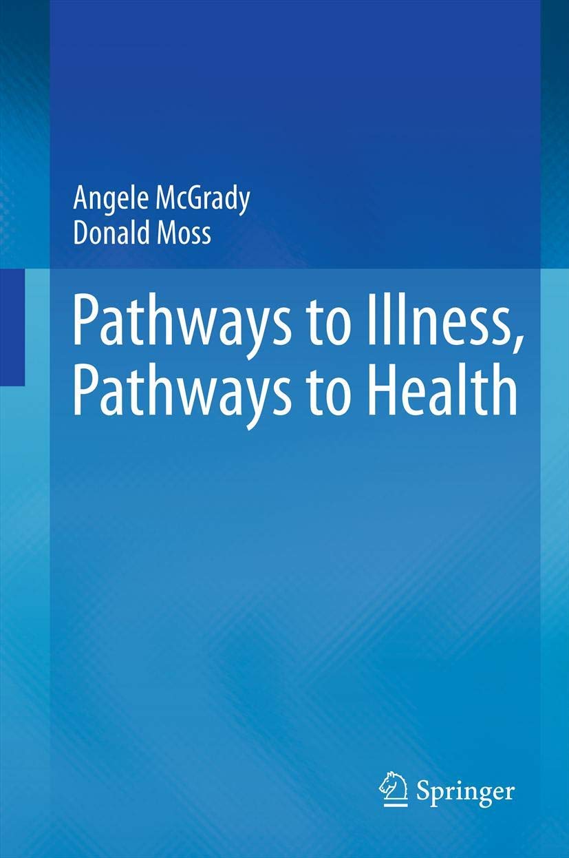 Pathways to Illness, Pathways to Health: 9781441913784: Medicine ...
