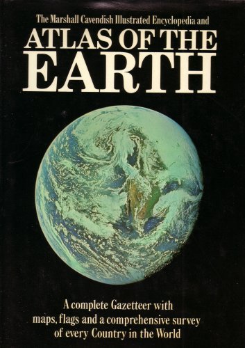 The Marshall Cavendish Illustrated Encyclopedia and ATLAS OF THE EARTH ...