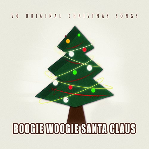 Spiele Boogie Woogie Santa Claus von VARIOUS ARTISTS auf Amazon Music ab