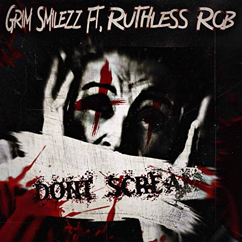 Don't Scream (feat. Ruthless Rob) de Grim Smilezz en Amazon Music Unlimited