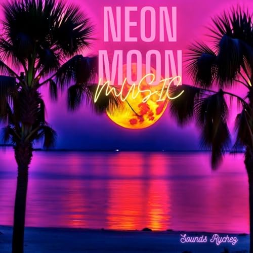 Play Neon Moon Music by Sounds RyChez on Amazon Music