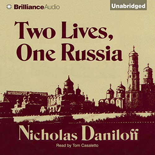 Two Lives, One Russia (Audio Download): Nicholas Daniloff, Tom ...