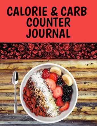 CALORIE & CARB COUNTER JOURNAL: Get your eating under control with the ...