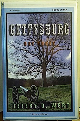 Gettysburg: Day Three: Jeffry D. Wert, Barrett Whitener: 9780736676434 ...