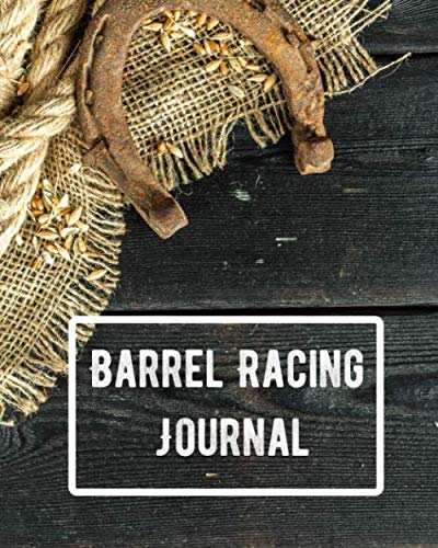 Barrel Racing Journal: Rodeo Logbook: Publications, Family Life ...