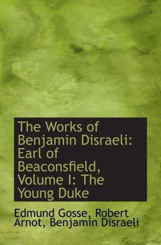 Amazon.com: The Works of Benjamin Disraeli: Earl of Beaconsfield ...
