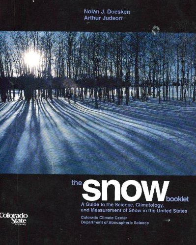 The snow booklet: A guide to the science, climatology, and measurement ...