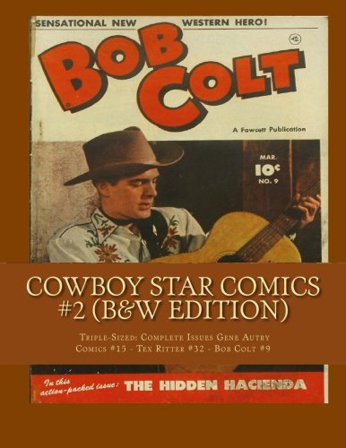 Cowboy Star Comics #2 (B&W Edition): Triple-Sized: Gene Autry Comics ...