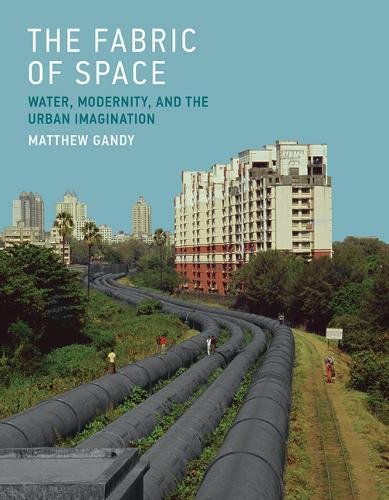 The Fabric of Space: Water, Modernity, and the Urban Imagination: Gandy ...