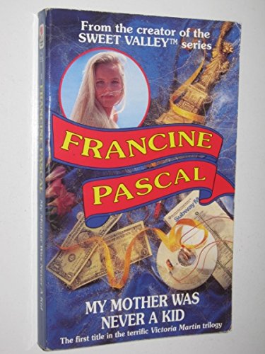 My Mother Was Never a Kid (Victoria Martin Trilogy): Pascal, Francine ...
