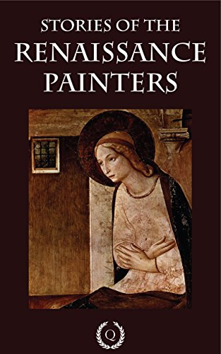 Amazon.com: Stories of the Renaissance Painters [Illustrated] eBook ...