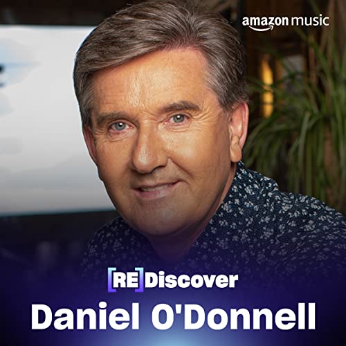 REDISCOVER Daniel O'Donnell Playlist on Amazon Music Unlimited